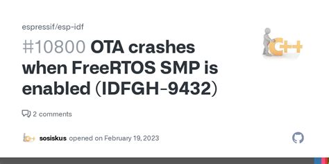 Ota Crashes When Freertos Smp Is Enabled Idfgh 9432 · Issue 10800 · Espressifesp Idf · Github