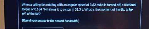 solved when a ceiling fan rotating with an angular speed of