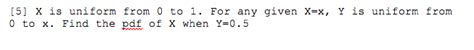 Solved X Is Uniform From To For Any Given X X Y Is Chegg Com