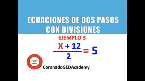 Ecuaciones Algebraicas De Dos Pasos Con Divisiones Youtube