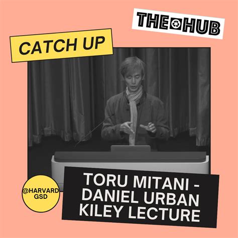 Toru Mitani Daniel Urban Kiley Lecture — The Hub