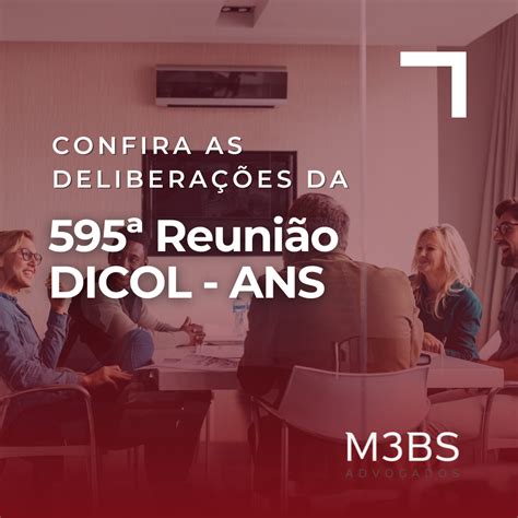 M3bs Advogados 595ª Reunião Dicol Ans M3bs Advogados