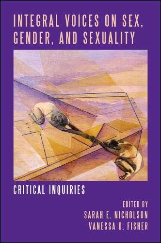 Integral Voices On Sex Gender And Sexuality Critical