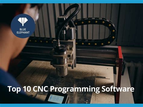 Top 10 Cnc Programming Software Blue Elephant Cnc