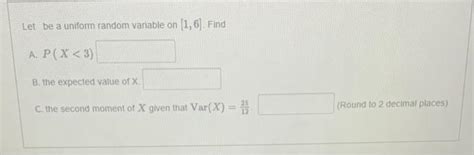 Solved Let Be A Uniform Random Variable On Find A Chegg