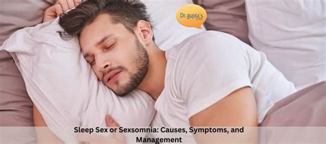 Sleep Sex Or Sexsomnia Causes Symptoms And Tips For Managing It