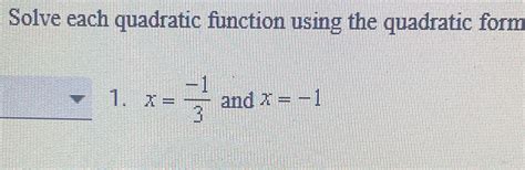 Solved Solve Each Quadratic Function Using The Quadratic