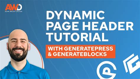 how to create a dynamic page header with generatepress and generateblocks youtube