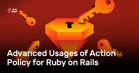 Advanced Usages Of Action Policy For Ruby On Rails Appsignal Blog