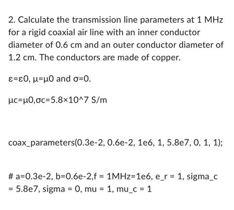 solved 2 calculate the transmission line parameters at 1mhz