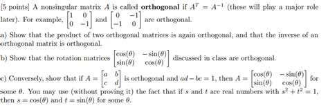 Solved A Nonsingular Matrix A Is Called Orthogonal If A T Chegg