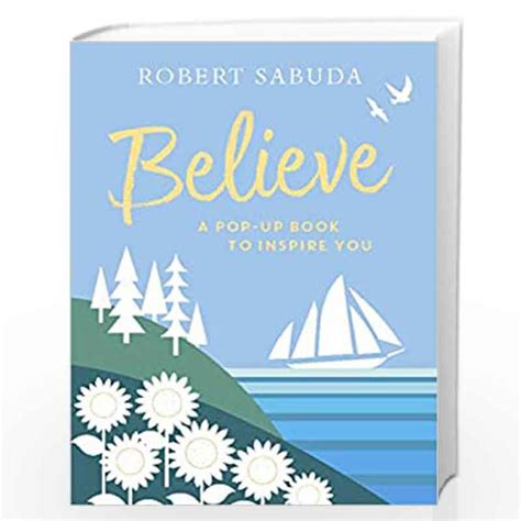 Believe A Pop Up Book To Inspire You By Robert Sabuda Buy Online