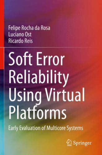 Soft Error Reliability Using Virtual Platforms Early Evaluation Of Multicore Systems By