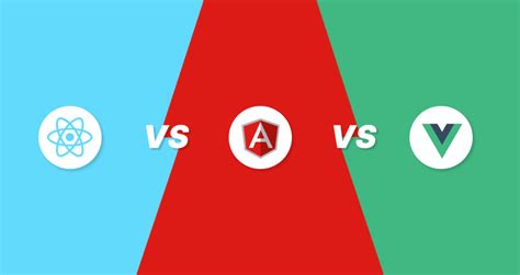 React Vs Angular Vs Vue Which Front End Framework Should You Choose