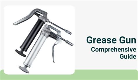 Comprehensive Guide To Grease Guns Types And Benefits Isohitech
