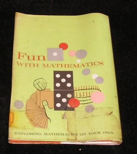 Exploring Mathematics On Your Own Fun With Mathematics By William H Glenn And Donovan A Johnson