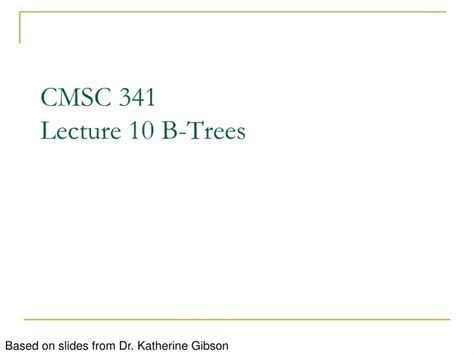 Ppt Cmsc 341 Lecture 10 B Trees Powerpoint Presentation Free Download Id8786681