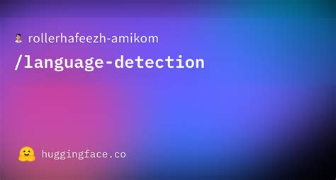 Rollerhafeezh Amikom Language Detection · Datasets At Hugging Face