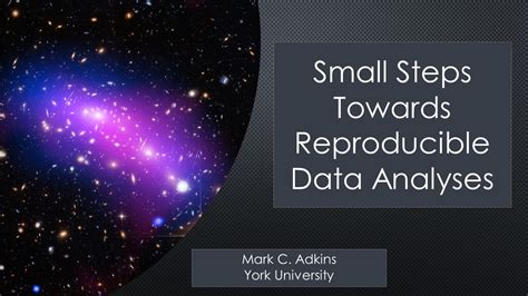 Small Steps Towards Reproducible Data Analyses Mark Christopher Adkins