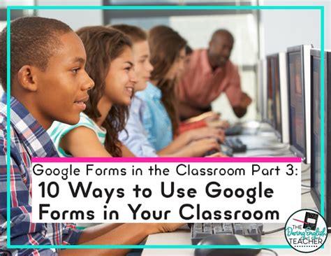 Google Forms In The Classroom Part Ways To Use Google Forms In Your Classroom The Daring