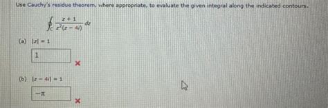 Solved Use Cauchys Residue Theorem Where Appropriate To