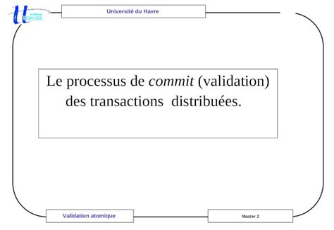 Ppt Université Du Havre Master 2 Validation Atomique Le Processus De