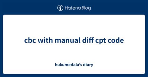 Cbc With Manual Diff Cpt Code Hukumedalas Diary