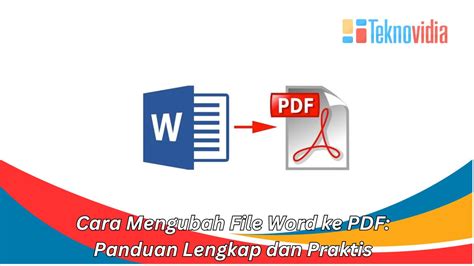 Cara Mengubah File Word Ke PDF Panduan Lengkap Dan Praktis