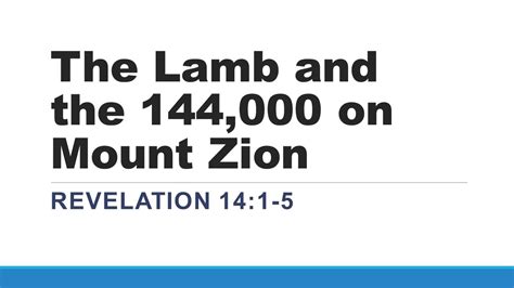 The Lamb And The 144000 On Mount Zion Revelation 141 5 Youtube