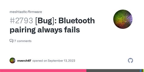 Bug Bluetooth Pairing Always Fails · Issue 2793 · Meshtastic