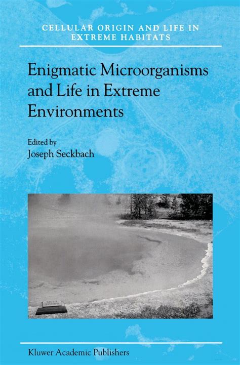 Enigmatic Microorganisms And Life In Extreme Environments Nhbs Academic And Professional Books