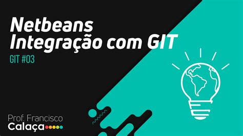 Netbeans Integração Com Git Youtube