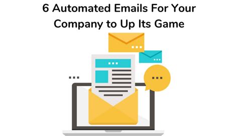 6 Best Automated Email For Your Company To Up Its Game