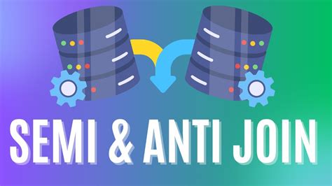 Sql Semi And Anti Joins Youtube