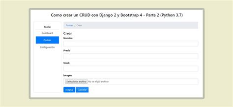 Como Crear Un Crud Con Django 2 Y Bootstrap 4 Parte 4 Python 37