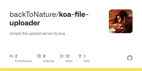 Github Backtonaturekoa File Uploader Simple File Upload Server By Koa