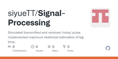 Github Siyuett Signal Processing Simulated Transmitted And Received Noisy Pulse