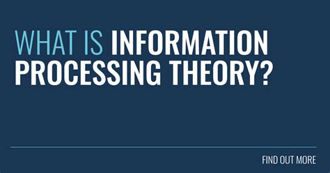 What Is Information Processing Theory Growth Engineering