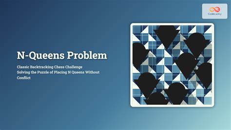 N Queens Problem Classic Backtracking Chess Challenge Explained With