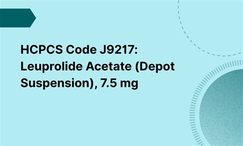 Hcpcs Code J9217 Leuprolide Acetate Depot Suspension 75 Mg