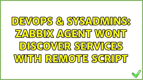 DevOps SysAdmins Zabbix Agent Wont Discover Services With Remote