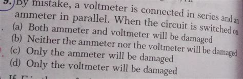 [answered] An Mistake A Voltmeter Is Connected In Series And Ammeter In Kunduz