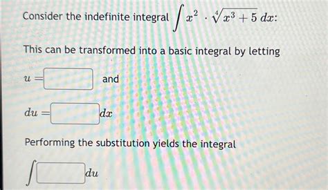 Solved Consider The Indefinite Integral ∫﻿﻿x2 X3 54dxthis