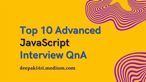 Advanced Javascript Interview Qna Javascript In Plain English
