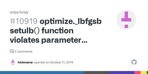 optimize lbfgsb setulb function violates parameter bounds · issue 10919 · scipy scipy · github