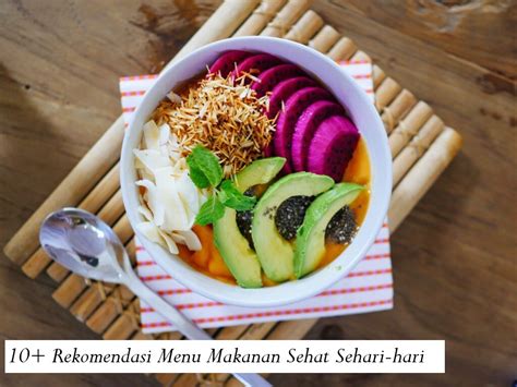 Rekomendasi Menu Makanan Sehat Sehari Hari Hot Sex Picture