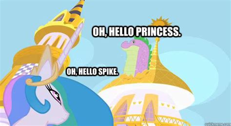 Oh Hello Princess Oh Hello Spike Oh Hello Quickmeme