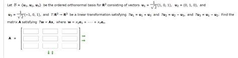 solved let b u1 u2 u3 be the ordered orthonormal basis