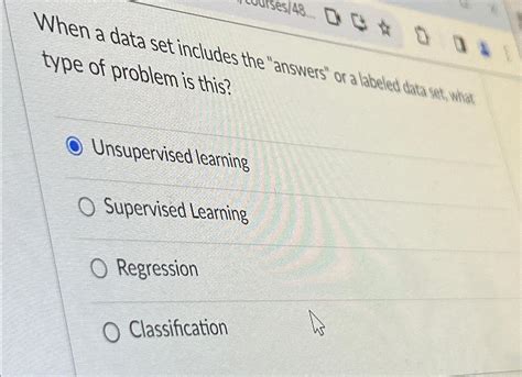 Solved When A Data Set Includes The Answers Or A Labeled Chegg