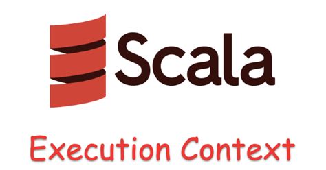 understanding execution context in scala a comprehensive overview by prudhvik chirunomula